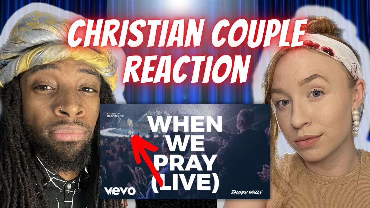 Tauren Wells - When We Pray | Live | FIRST TIME REACTION - YouTube