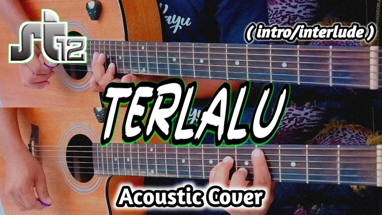 ST12 - TERLALU ( intro/interlude ) Acoustic Guitar Cover - YouTube