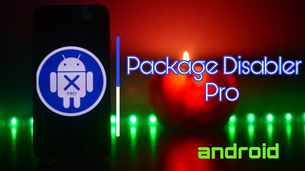 Speed up and increase battery life of your android | Package Disabler ...