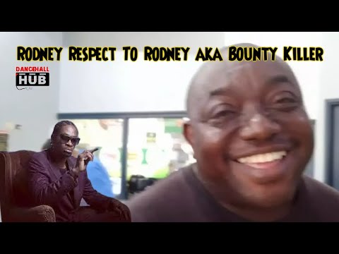 Rodney Shows Respect To Rodney Price aka Bounty Killer - Dancehall Hub ...
