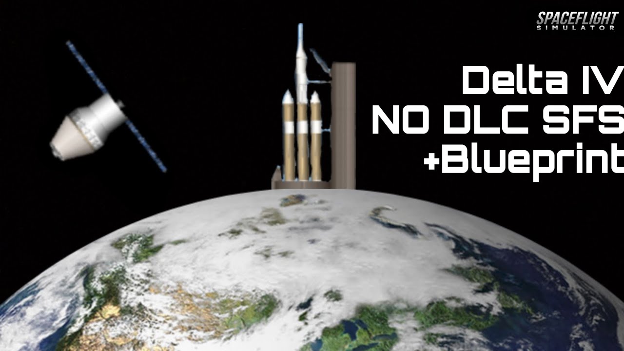 Delta IV Heavy | NO DLC SFS + Blueprint - YouTube