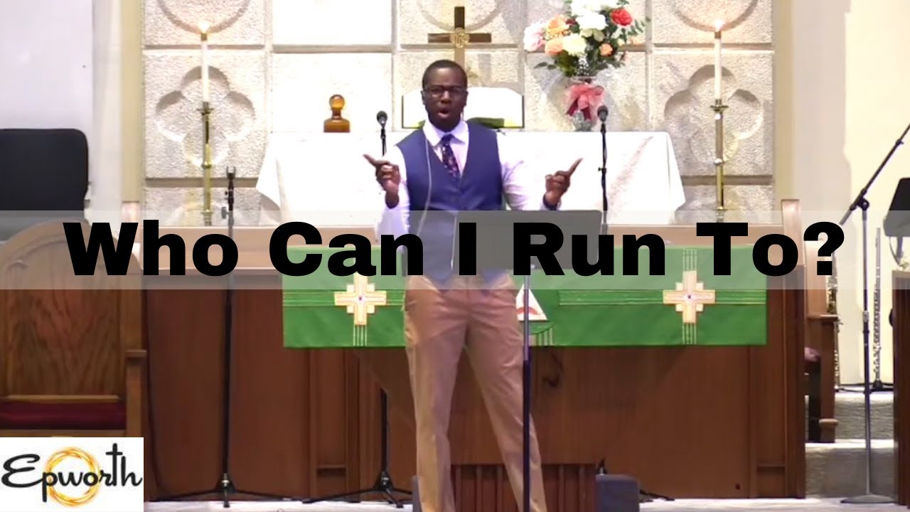 "Who Can I Run To?" | Epworth Productions | 8/13/23 | Rev. Dr. Jonathan ...