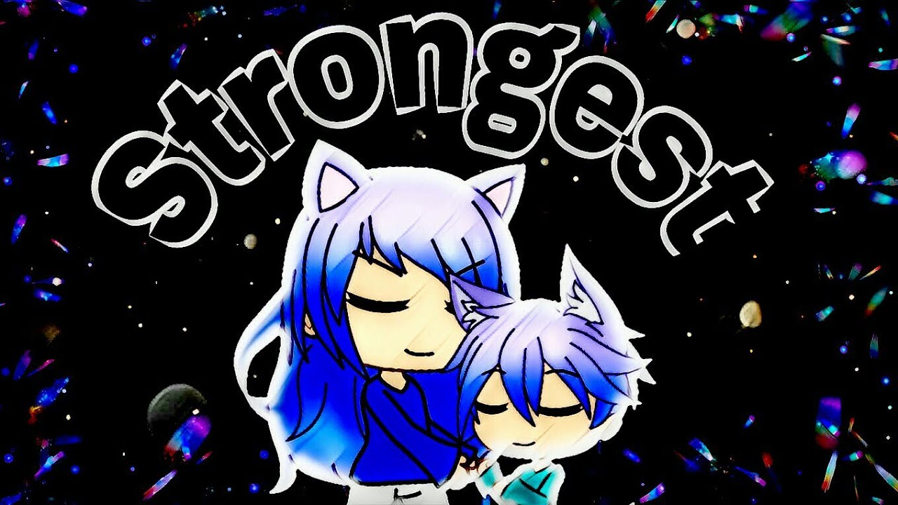 Strongest - {Gacha Life Music Video} - YouTube