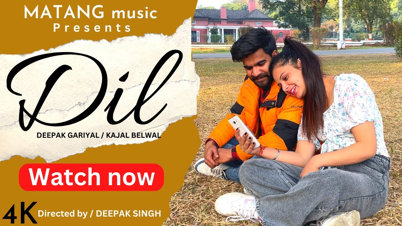 Dil : ( Full Song ) Deepak Gariyal , Kajal Belwal ||DEEPAK SINGH|| By ...