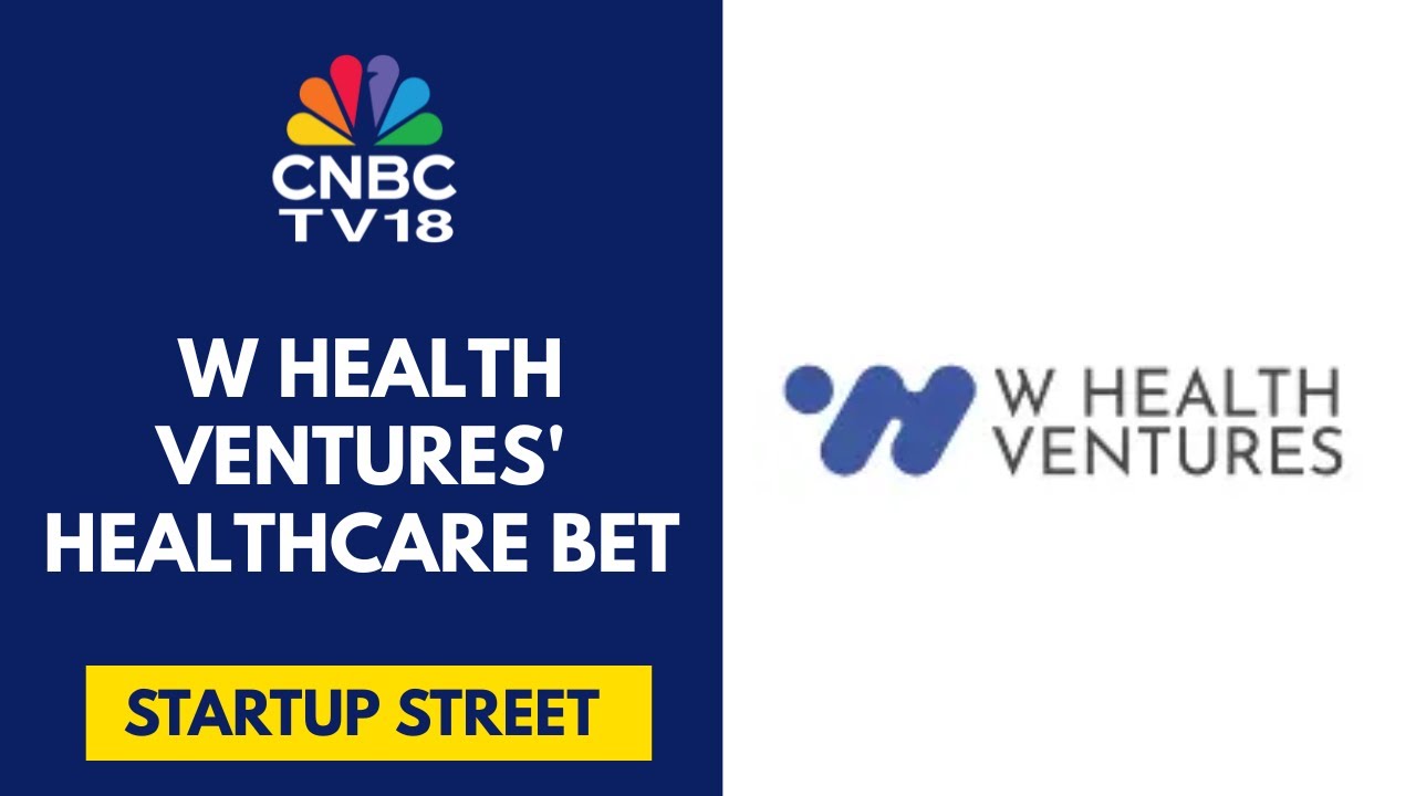 W Health Ventures Announces $70 Million Fund II | CNBC TV18 - YouTube