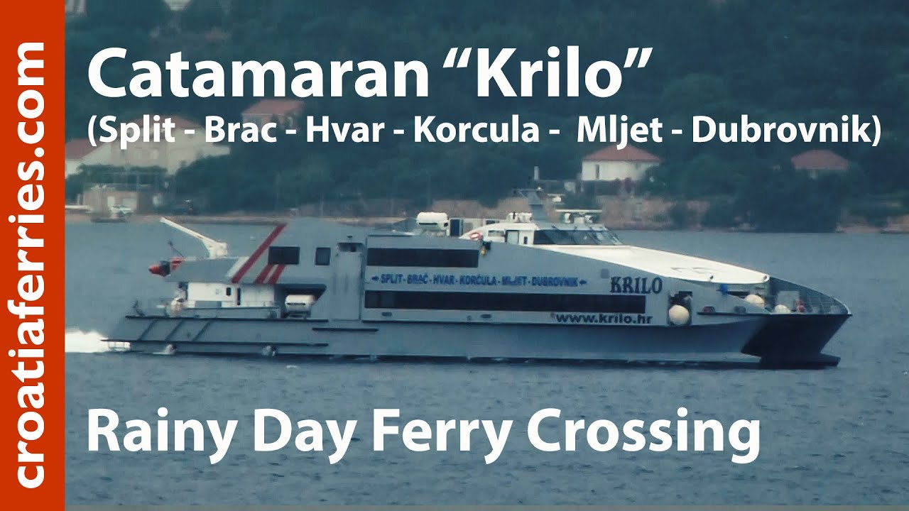 Catamaran "Krilo" - Fast Ferry Split - Brac - Hvar - Korcula - Mljet - Dubrovnik rainy day ...