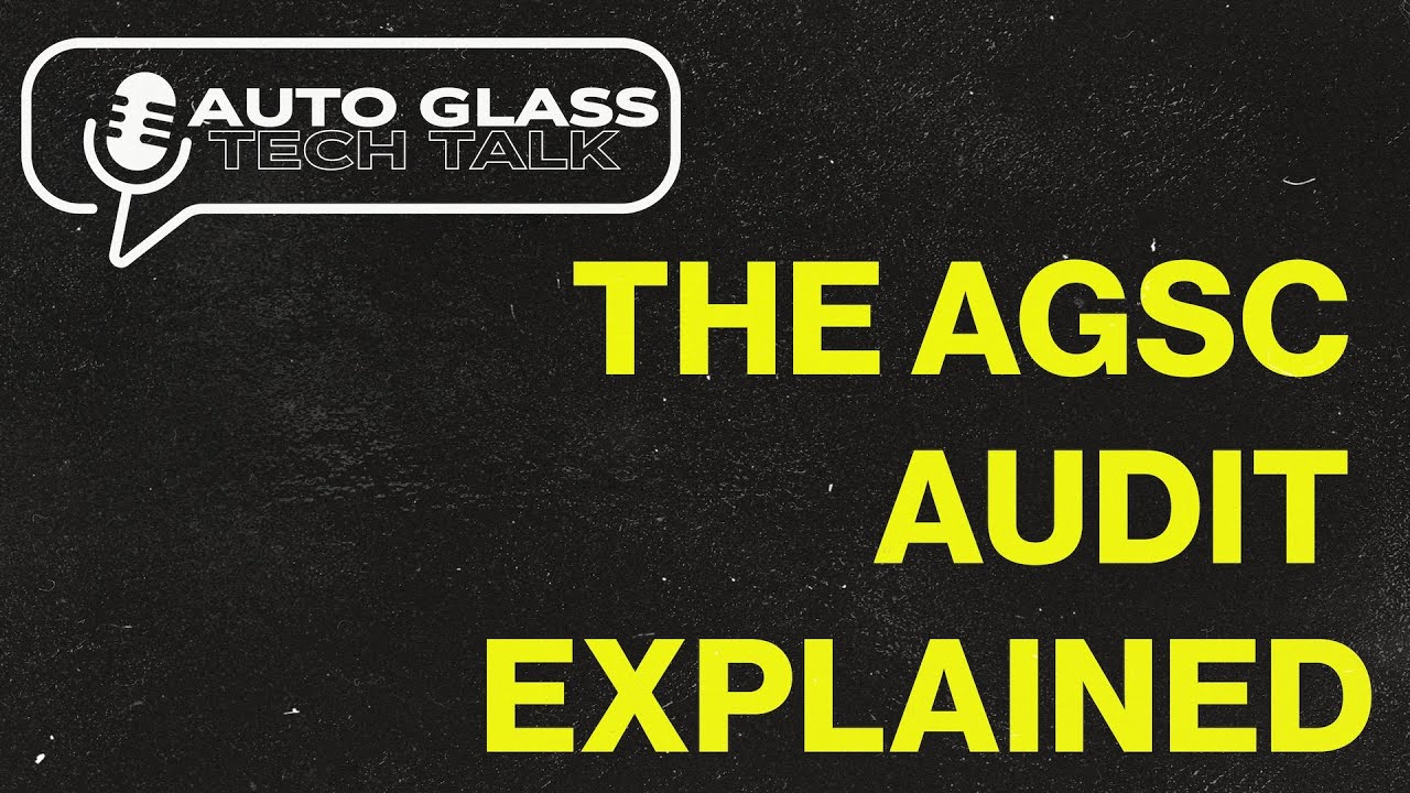 The AGSC Audit: What It Means for Auto Glass Quality & Safety - YouTube