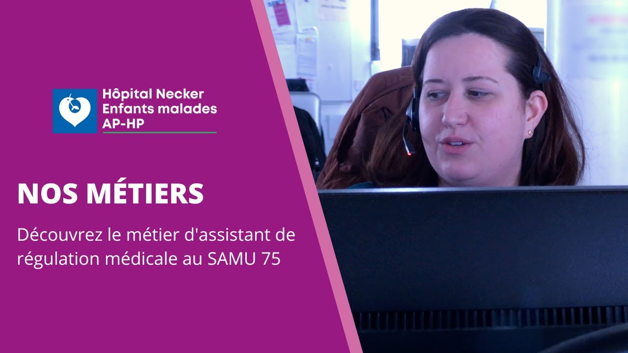 Découvrez le métier d'Assistant de régulation médicale au SAMU 75 - YouTube