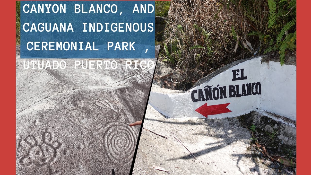 Day trip to Canyon Blanco, and Caguana Indigenous Ceremonial Park ...
