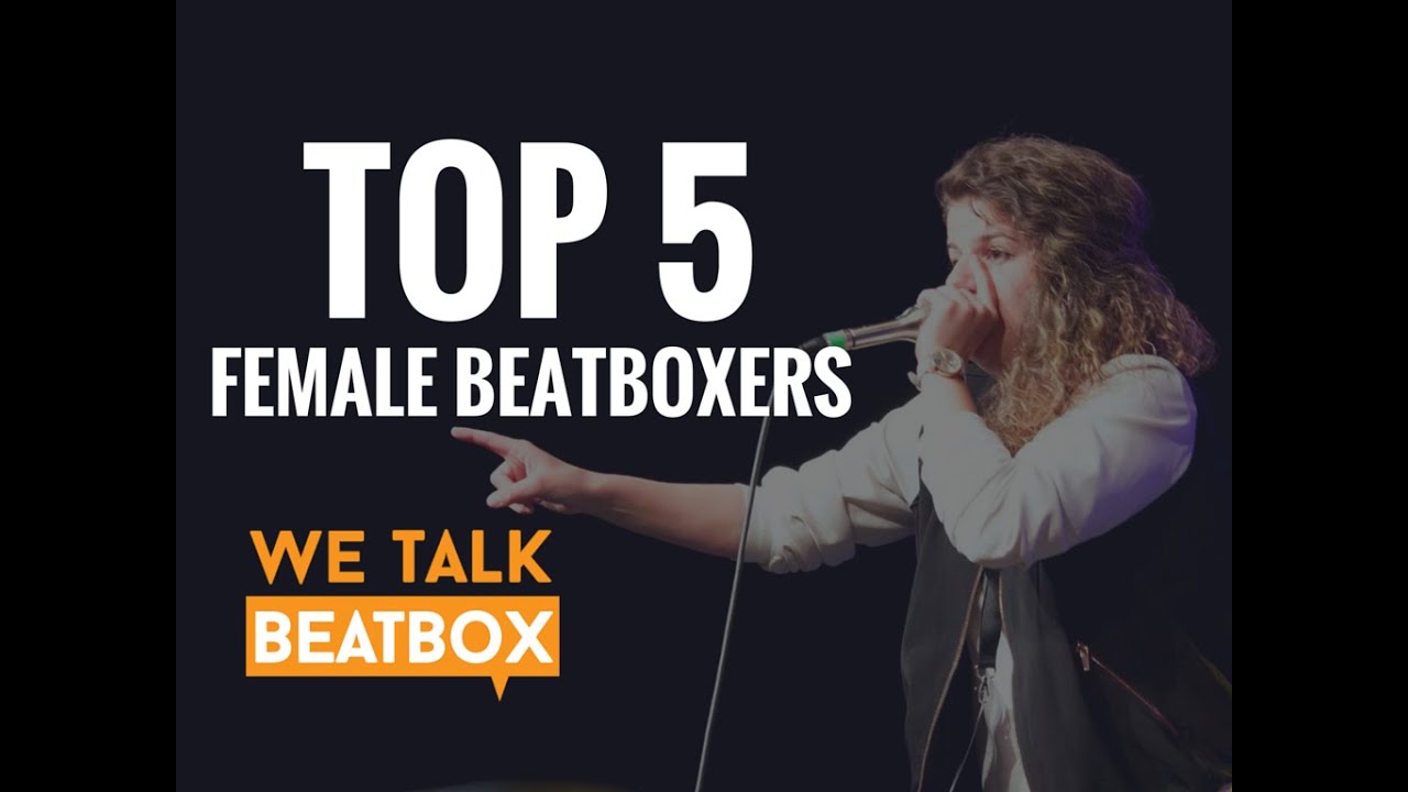 Top 5 Female Beatboxers | Voted by you - YouTube