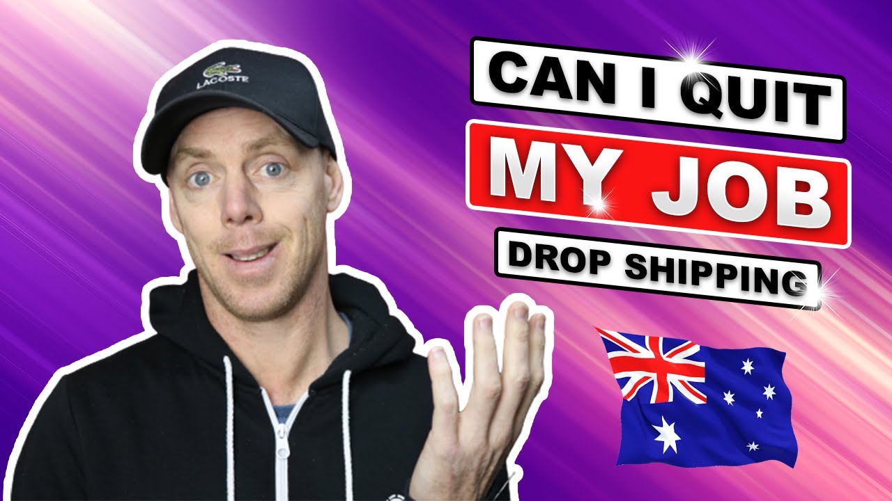 Can I Quit My Job Drop Shipping? - Dropship Downunder - Drop Shipping ...