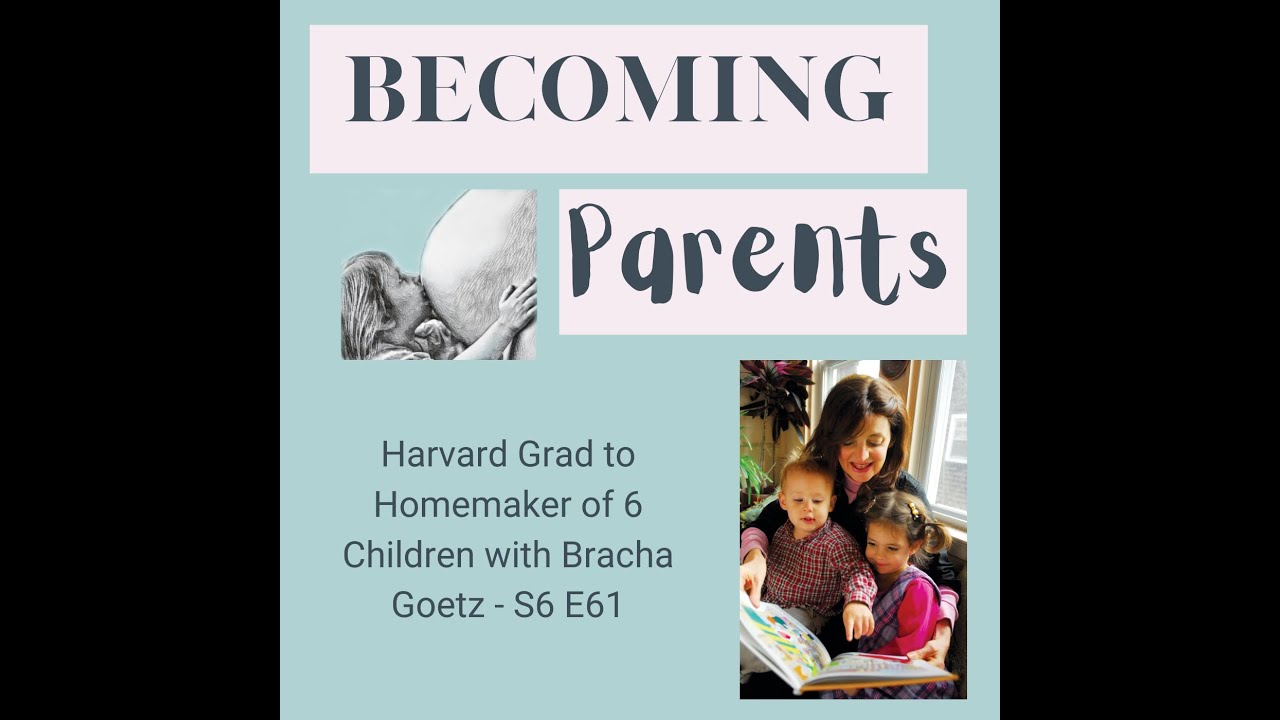Harvard Grad to Homemaker of 6 Children with Bracha Goetz - S6 E63 ...
