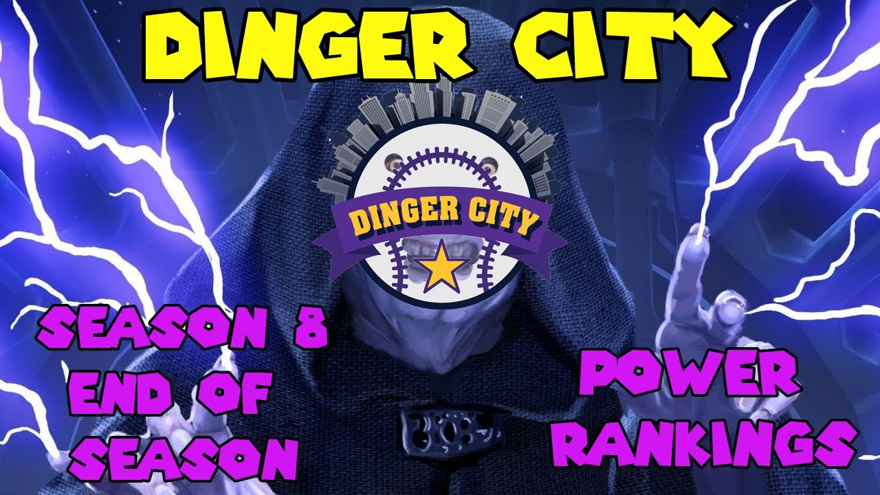 Final Power Rankings for Dinger City Season 8 + WORLD SERIES ...