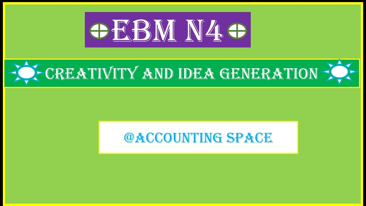 EBM N4 CREATIVITY AND IDEA GENERATION - YouTube