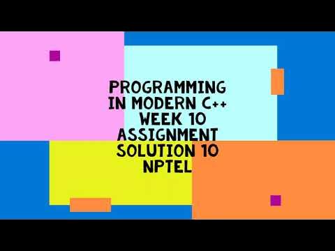 Programming In Modern C++ || WEEK 10 SOLUTION 10 || NPTEL 2022 - YouTube
