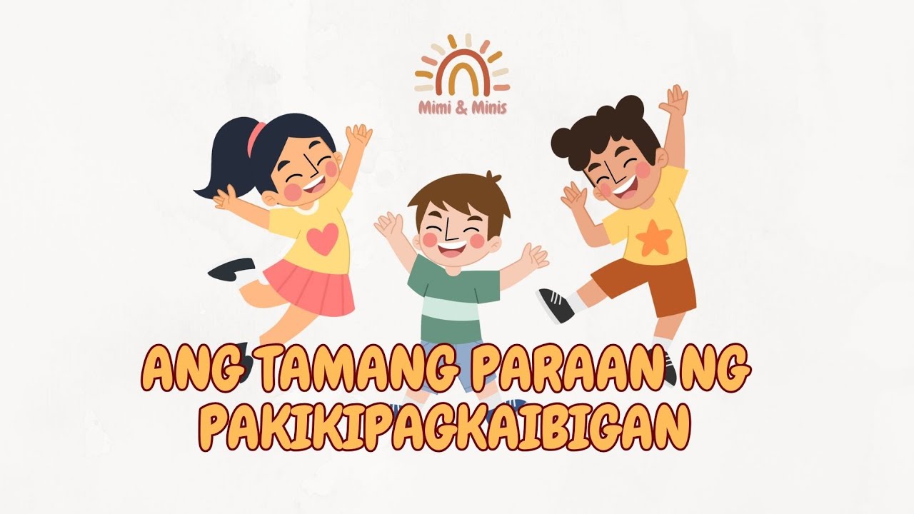 Ang Tamang Paraan ng Pakikipagkaibigan - Mabuting Asal ng Batang ...