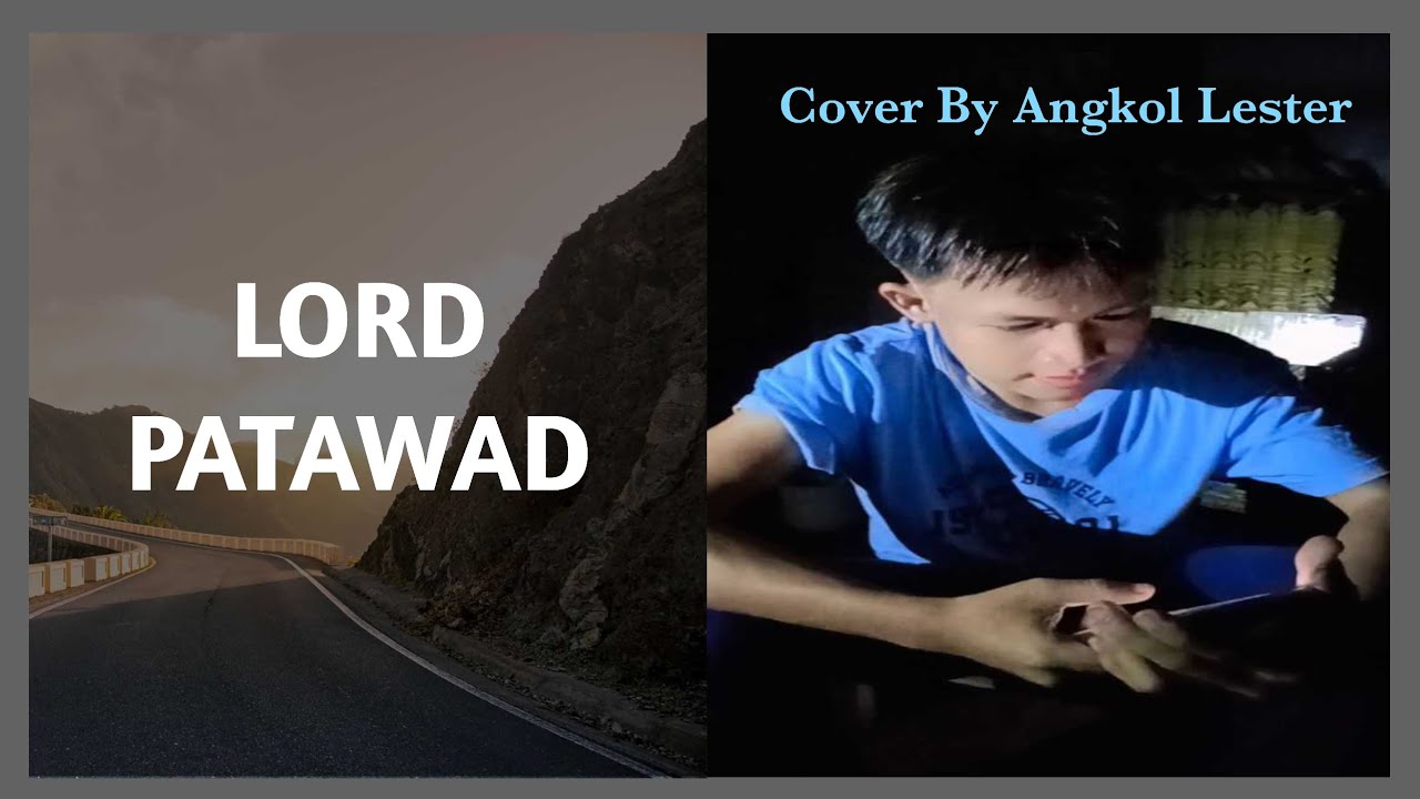 LORD PATAWAD - Cover By Angkol Lester | (Lyrics) - YouTube