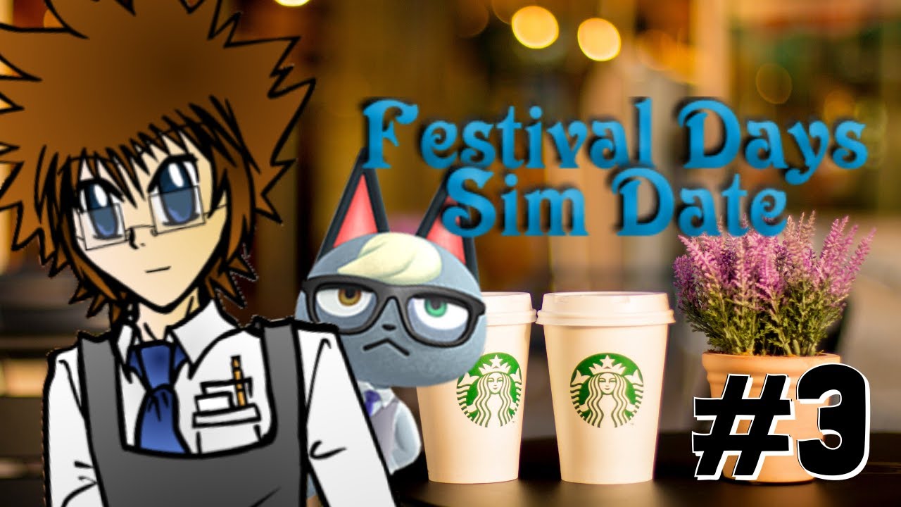 ¿EL CHICO STARBUCKS Y ANIMAL CROSSING? | Festival Days Sim Date #3 ...
