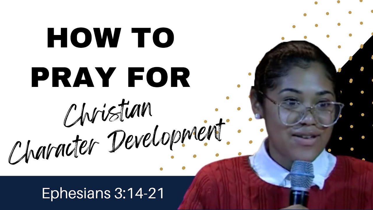 How to Pray for Christian Character Development - YouTube