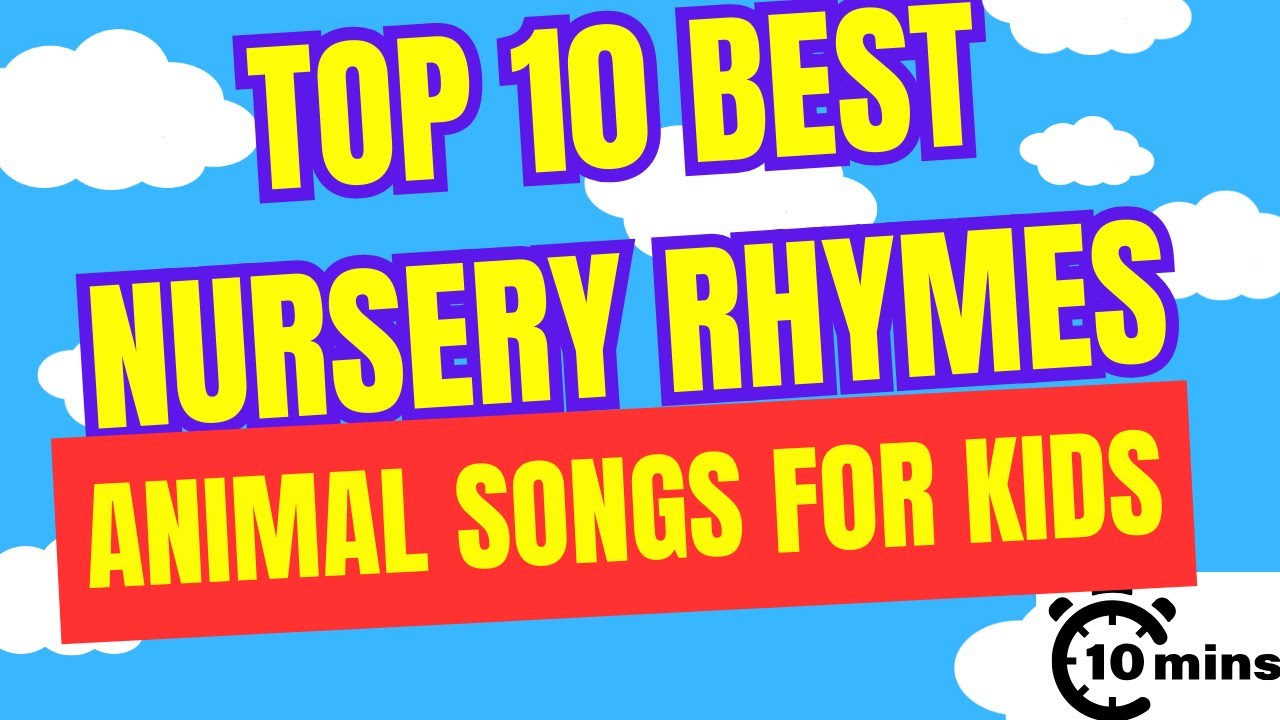 Top 10 BEST Most Popular Nursery Rhymes and Animal Songs for Kids with ...