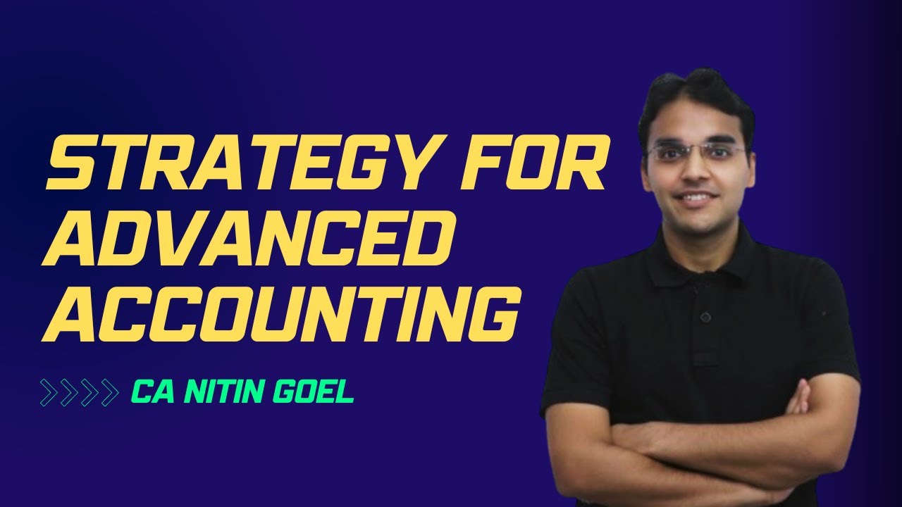Strategy for Advanced Accounting | CA Inter Exams Nov 2022 | CA Nitin Goel - YouTube