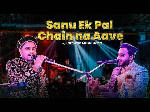 Sanu Ek Pal Chain na Aave by Karawan music band | Nusrat Fateh Ali Khan ...