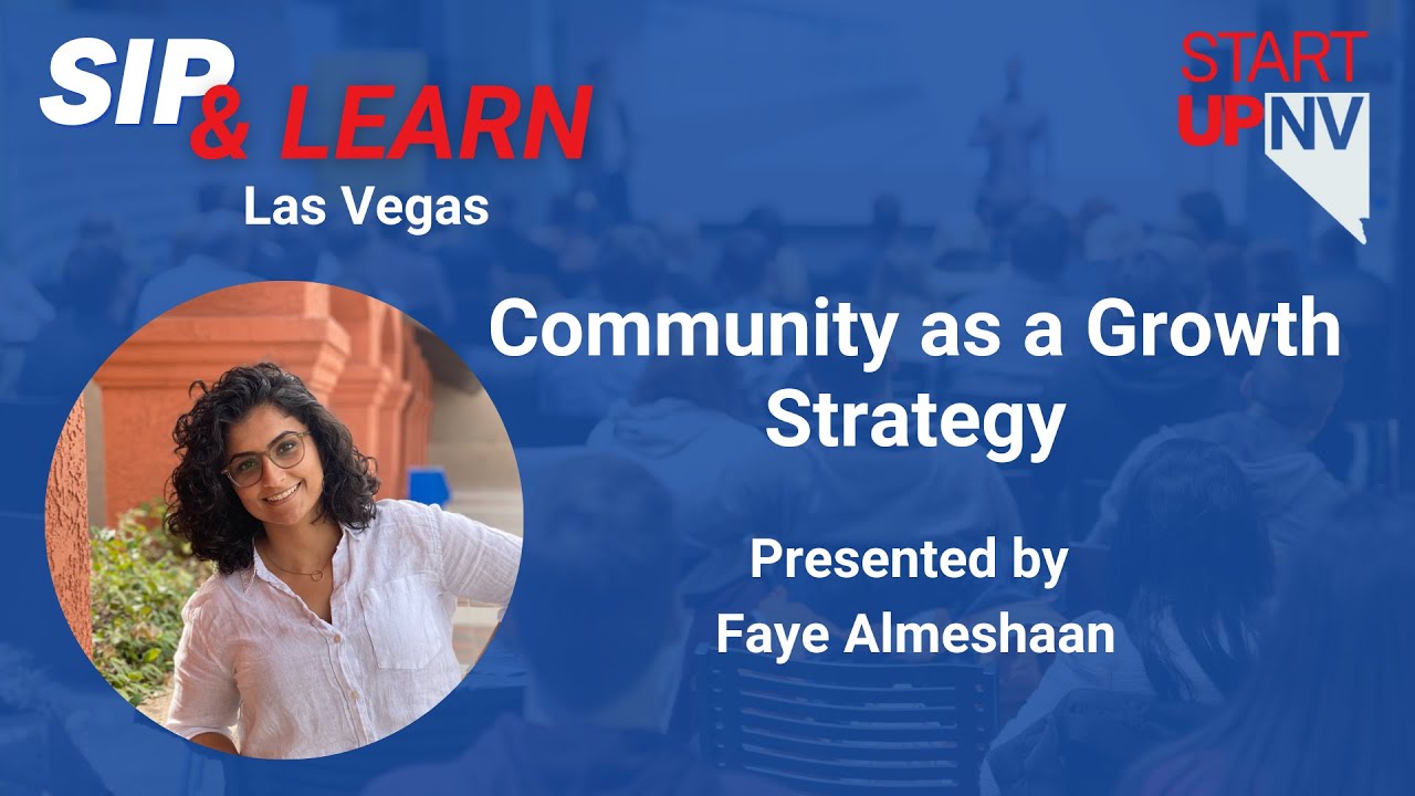StartUpNV Sip & Learn | Community as a Growth Strategy - Faye Almeshaan - YouTube