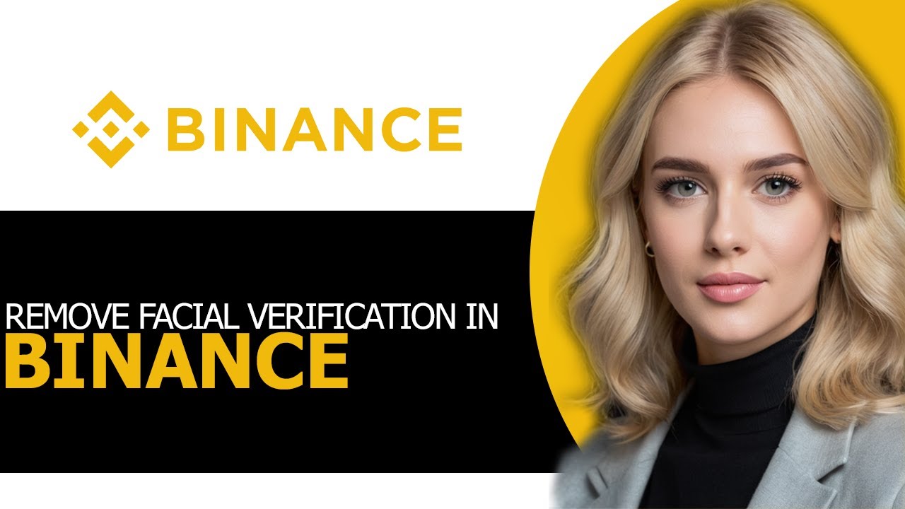 How to Quickly Remove Facial Verification in Binance in 2025 (UPDATED ...