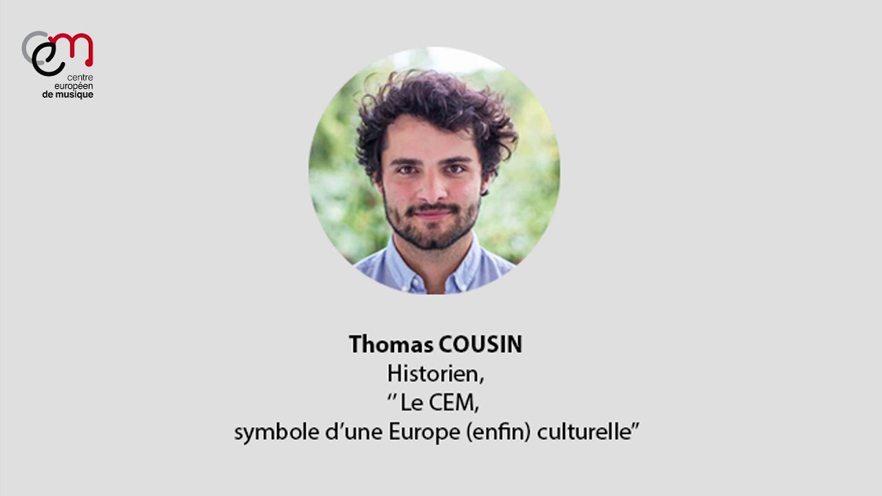 Thomas Cousin présente ''Le CEM, symbole d’une Europe (enfin ...