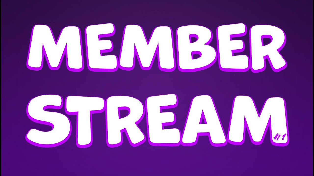 MEMBER STREAM #1 - YouTube