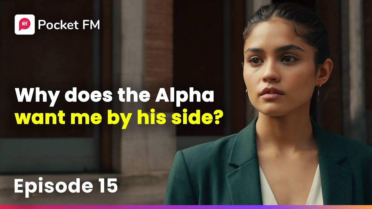 The Alpha's Bride 3.0 | Ep 15 | Why does the Alpha want me by his side ...
