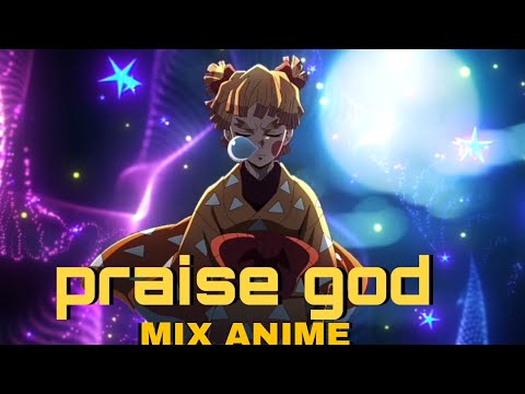 mix anime (praise god)edit/amv - YouTube
