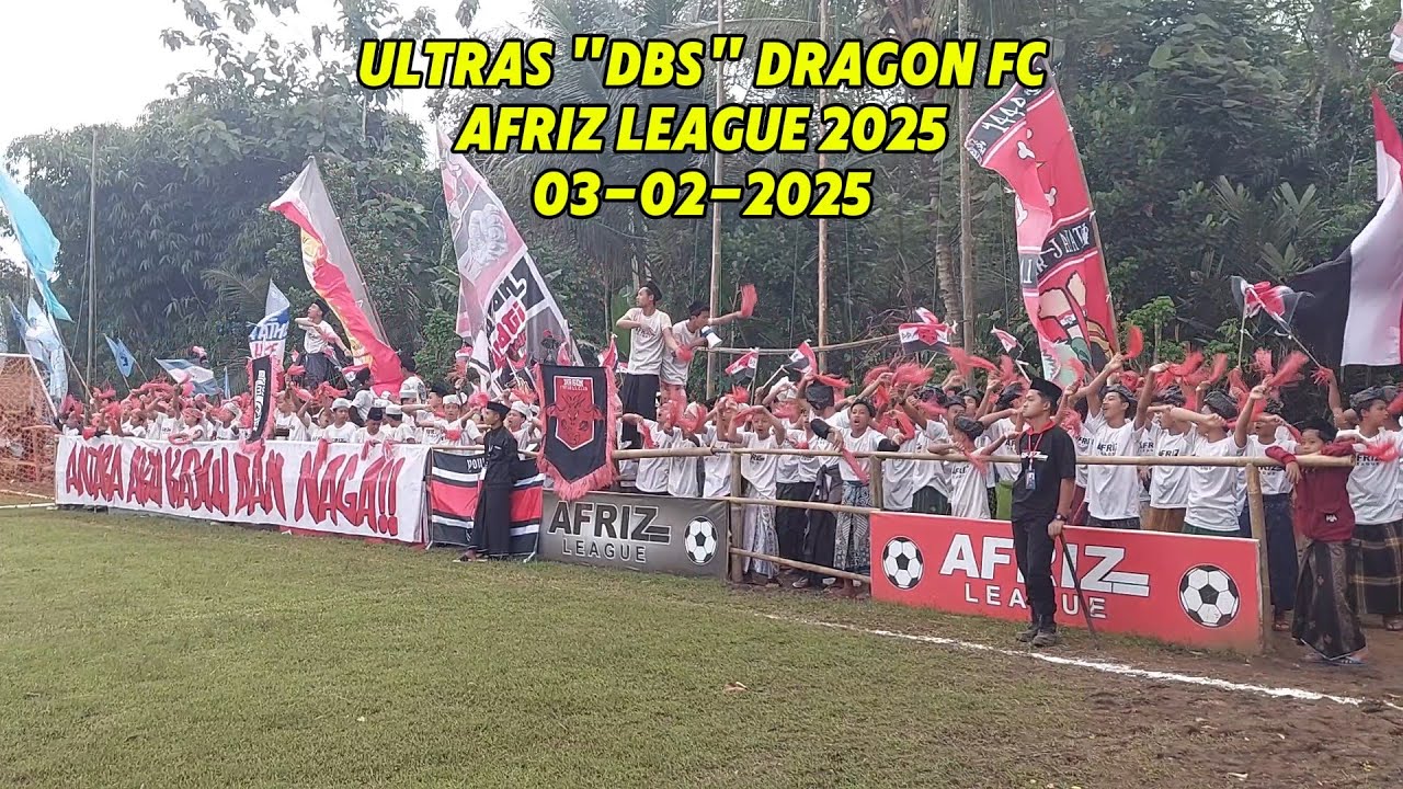 ULTRAS "DBS" DRAGON FC - AFRIZ LEAGUE 2025 - LIGA SANTRI PONPES API ...