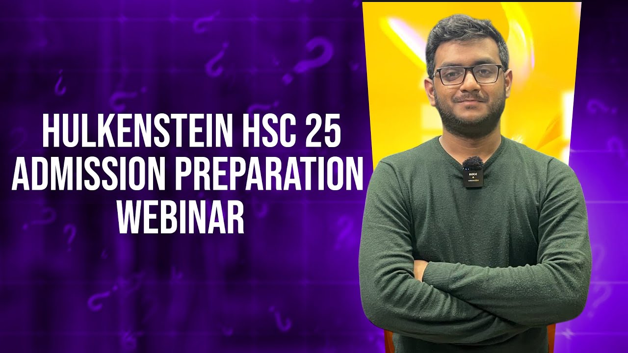 🔥 Hulkenstein HSC 25 Admission Preparation Webinar – এডমিশনের জন্য ফ্রি গাইডলাইন + Q&A Session ...