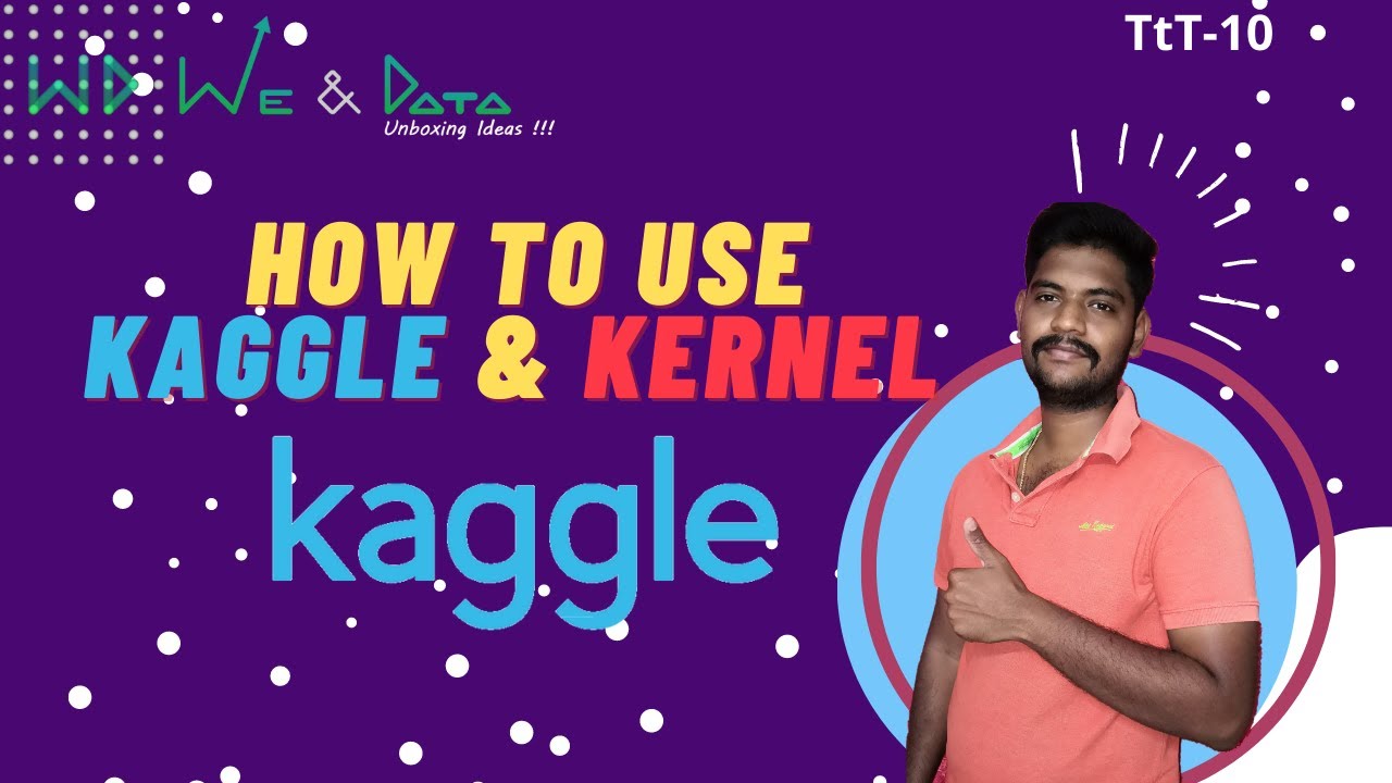 How to use Kaggle Kernel & Kaggle Community || தமிழில் || Tamil || TtT-10 || Explained || We ...