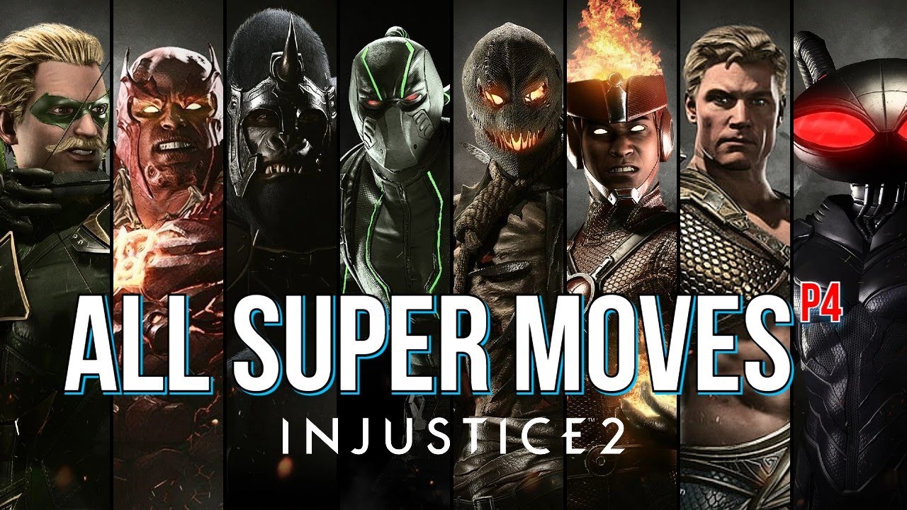 INJUSTICE 2 All Super Moves (P4) - YouTube