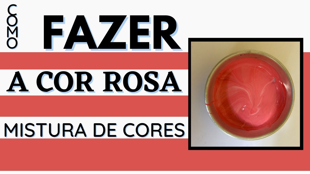 Como fazer a cor Rosa - Mistura de Cores - YouTube
