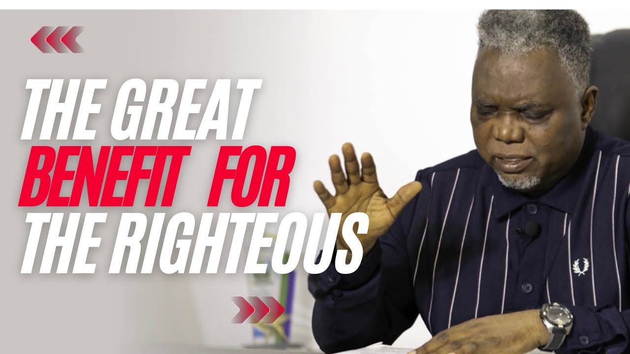 The Great Benefit For The Righteous|| Prophet Francis Kwarteng - YouTube