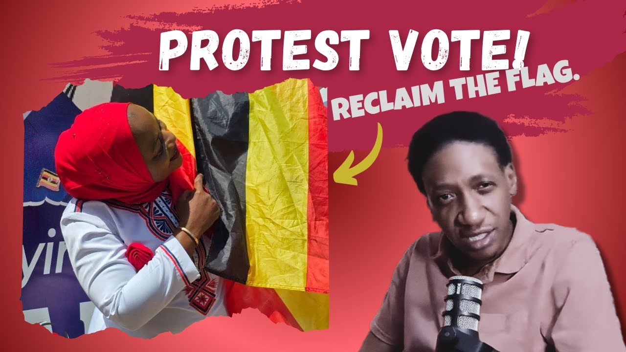 Uganda 2026: Why This Is a PROTEST VOTE — Reclaim the Flag | Uganda ...