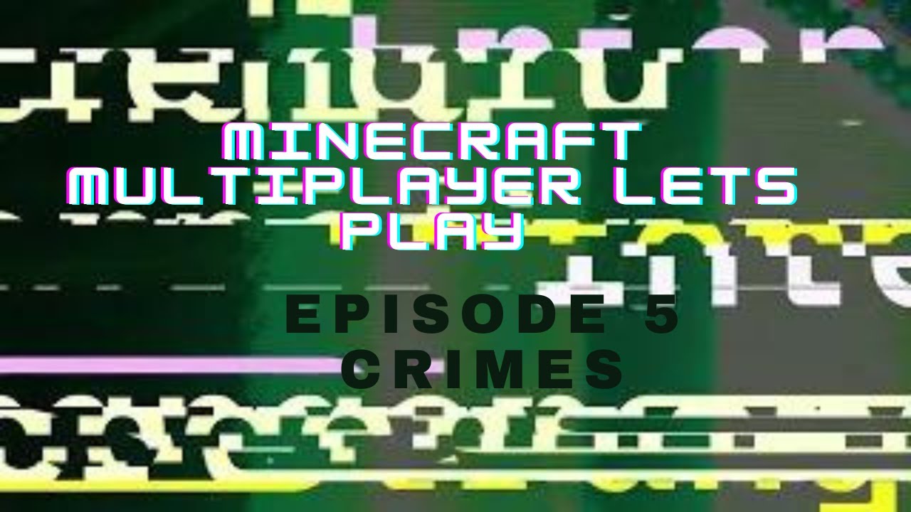 Minecraft SMP EPS 5| Crimes - YouTube