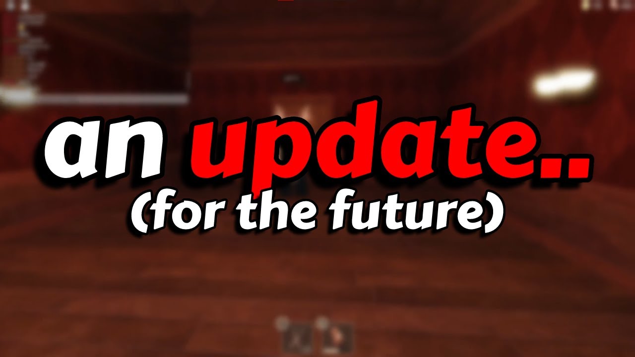 an update for future videos. - YouTube