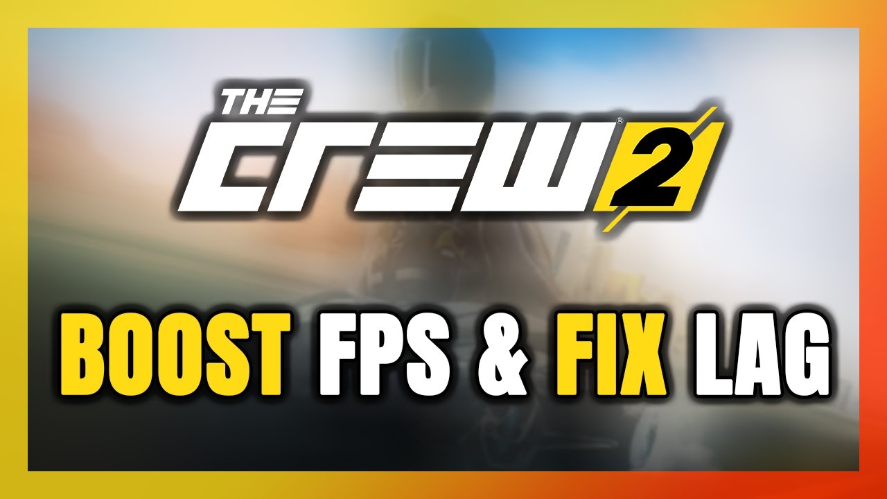 How to BOOST FPS and FIX LAG in The Crew 2! Optimization Guide - YouTube