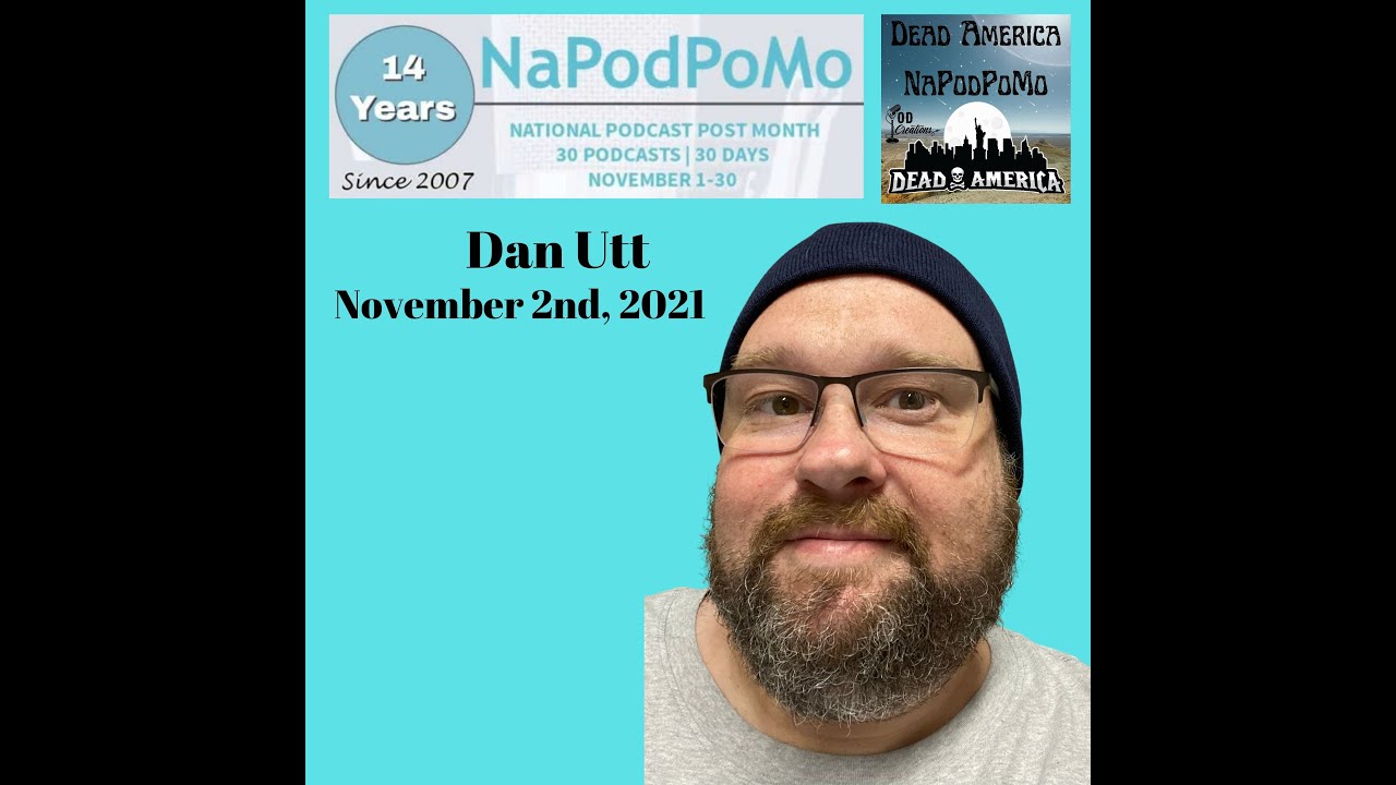 Dan Utt Clip of NaPodPoMo Episode 2 - YouTube