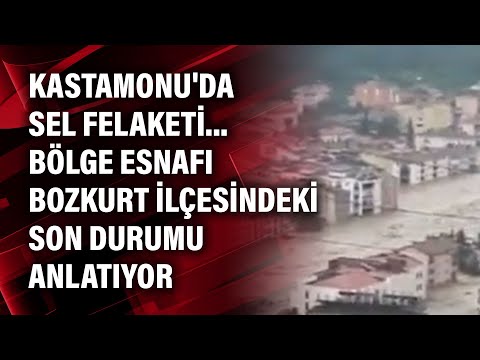 Kastamonu'da sel felaketi... Bölge esnafı Bozkurt ilçesindeki son durumu anlatıyor