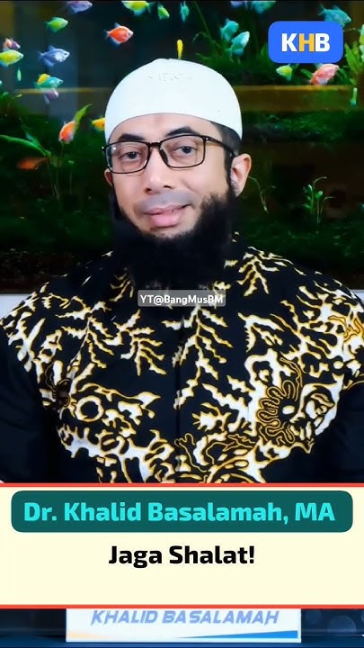 Jaga Shalat! •||• Ustadz Khalid Basalamah Hafidzahullah #KhalidBasalamah #Dakwah #Sunnah - YouTube