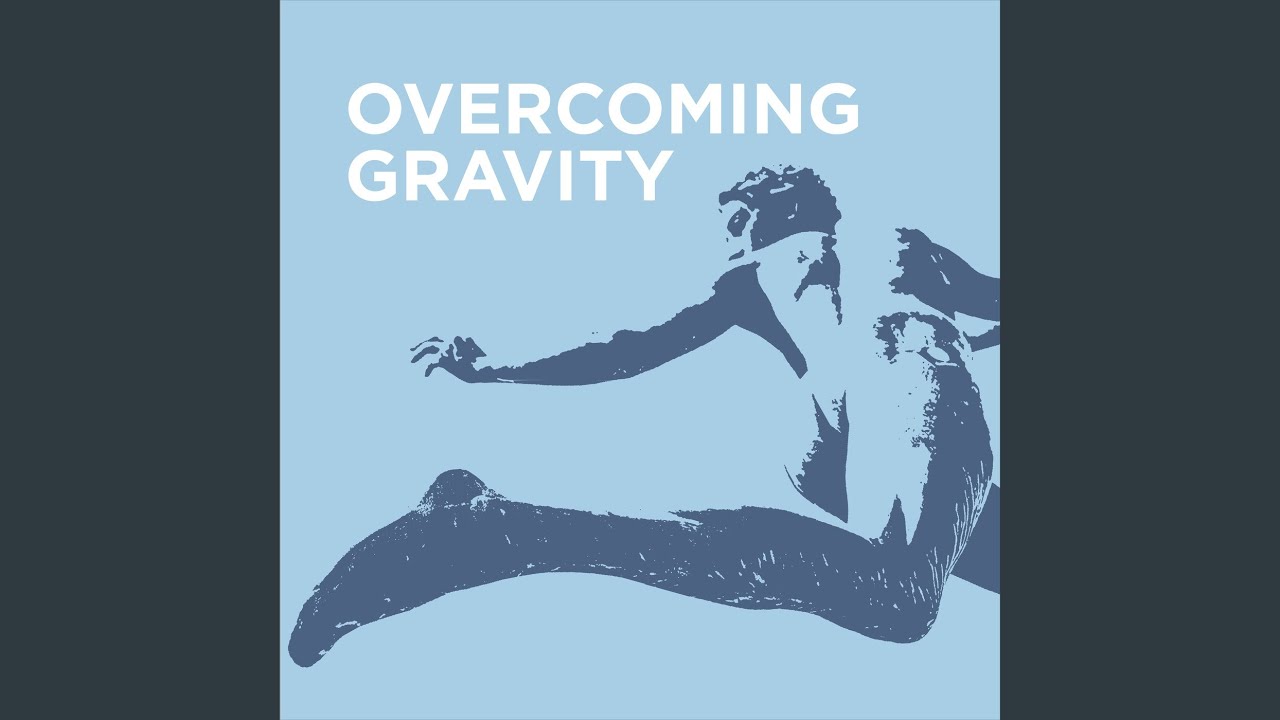 Overcoming Gravity - YouTube