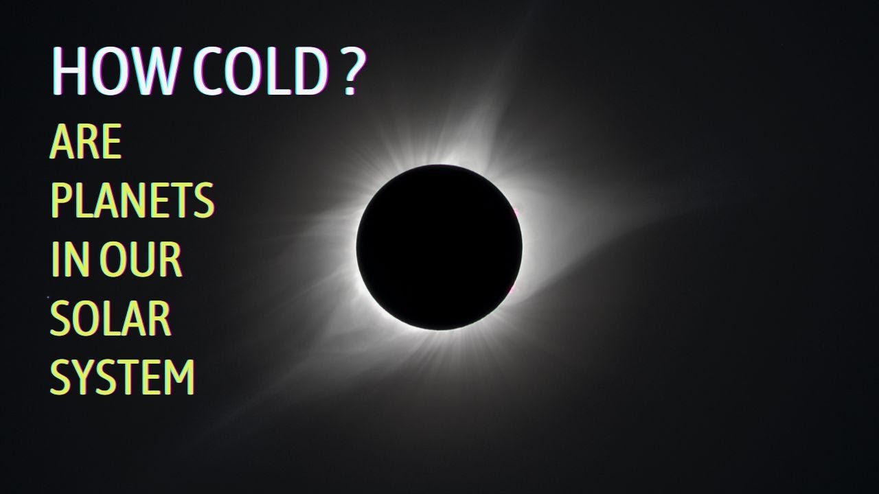 How Cold are objects in our Solar System ? - YouTube