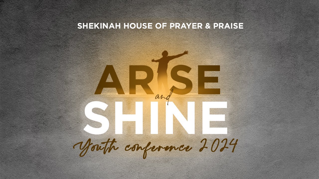 Arise and Shine Youth Confrence 2024 | Day 2 | Shekinah House of Prayer ...