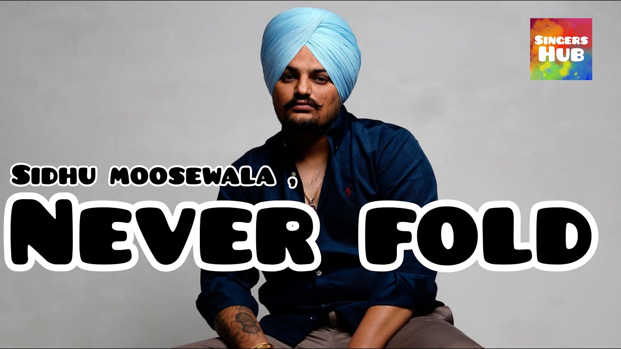 NEVER FOLD | SIDHU MOOSEWALA | PUNJABI SONG | LATEST SONG | - YouTube