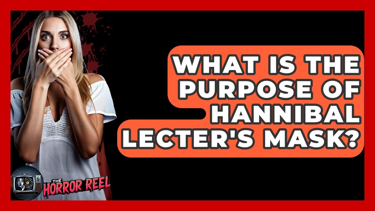 What Is The Purpose Of Hannibal Lecter's Mask? - The Horror Reel - YouTube
